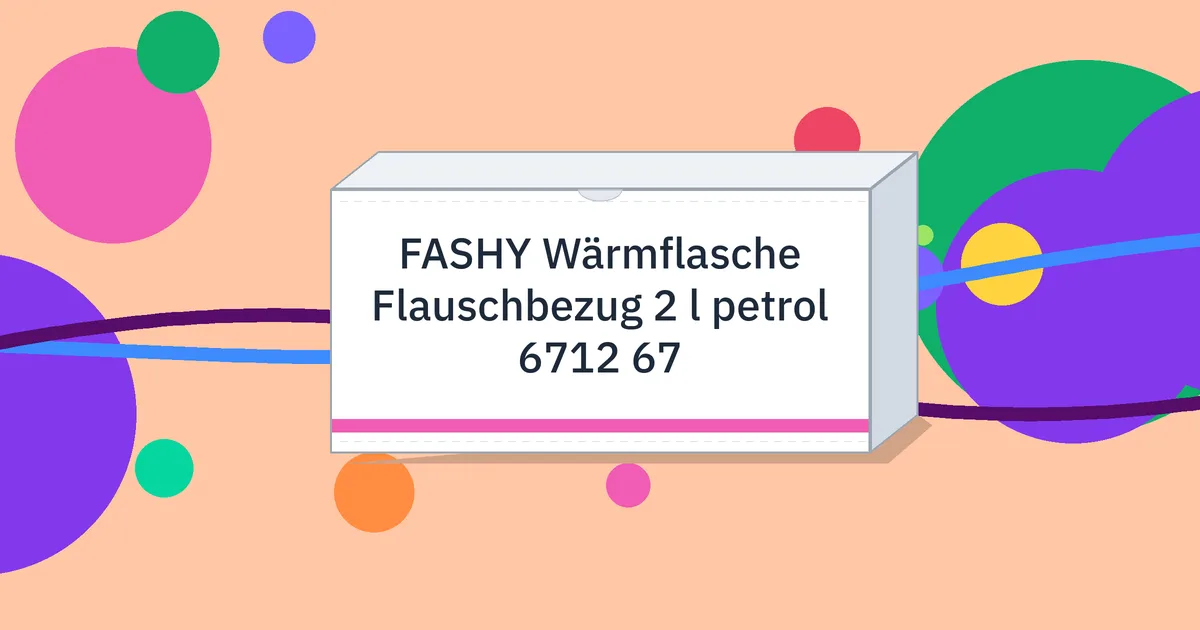 Symbolbild: Packung mit der Aufschrift FASHY Wärmflasche Flauschbezug 2 l petrol 6712 67 (PZN 17246136) – Verfügbarkeit und Bezug in Apotheken in Frankfurt am Main