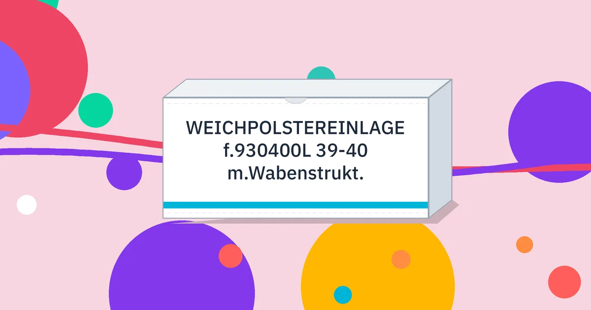 Symbolbild: Packung mit der Aufschrift WEICHPOLSTEREINLAGE f.930400L 39-40 m.Wabenstrukt. (PZN 12574427) – Verfügbarkeit und Bezug in Apotheken in Frankfurt am Main