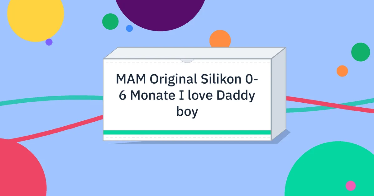 Symbolbild: Packung mit der Aufschrift MAM Original Silikon 0-6 Monate I love Daddy boy (PZN 11725189) – Verfügbarkeit und Bezug in Apotheken in Frankfurt am Main