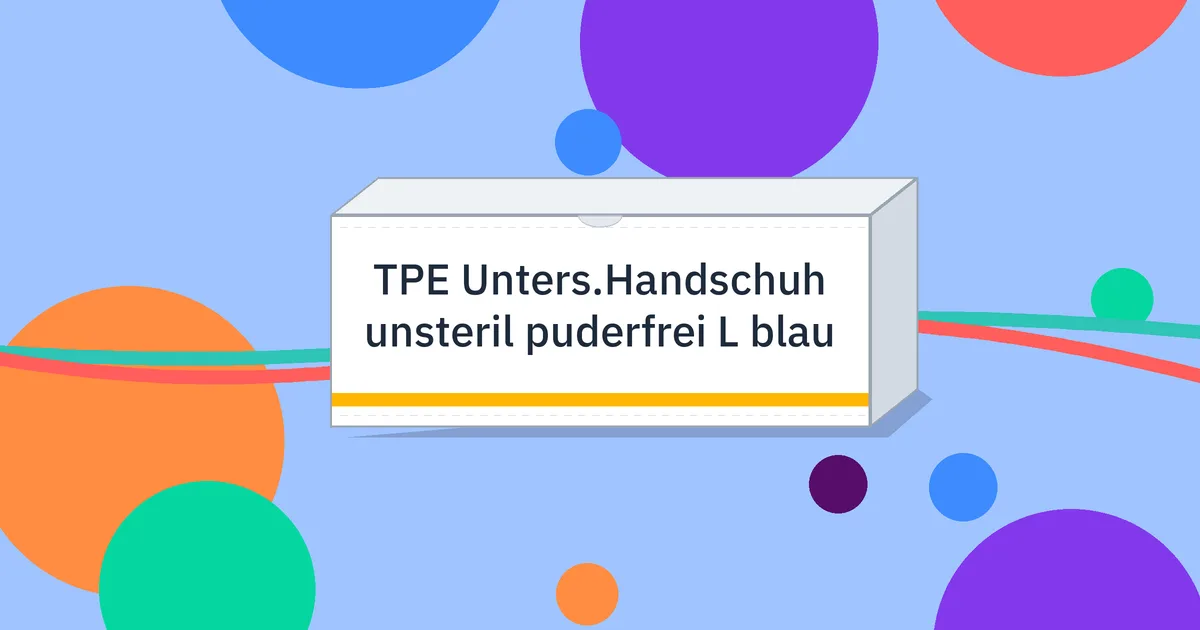 Symbolbild: Packung mit der Aufschrift TPE Unters.Handschuh unsteril puderfrei L blau (PZN 13351379) – Verfügbarkeit und Bezug in Apotheken in Frankfurt am Main