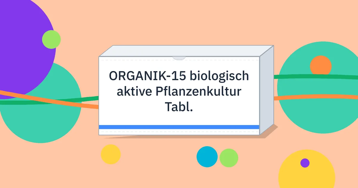 Symbolbild: Packung mit der Aufschrift ORGANIK-15 biologisch aktive Pflanzenkultur Tabl. (PZN 17016376) – Verfügbarkeit und Bezug in Apotheken in Frankfurt am Main