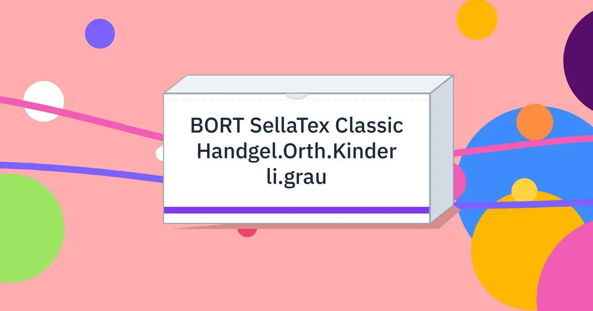 Symbolbild: Packung mit der Aufschrift BORT SellaTex Classic Handgel.Orth.Kinder li.grau (PZN 16318276) – Verfügbarkeit und Bezug in Apotheken in Frankfurt am Main