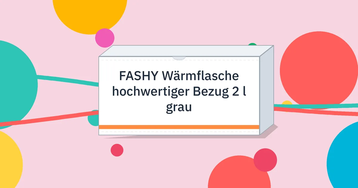 Symbolbild: Packung mit der Aufschrift FASHY Wärmflasche hochwertiger Bezug 2 l grau (PZN 18026508) – Verfügbarkeit und Bezug in Apotheken in Frankfurt am Main