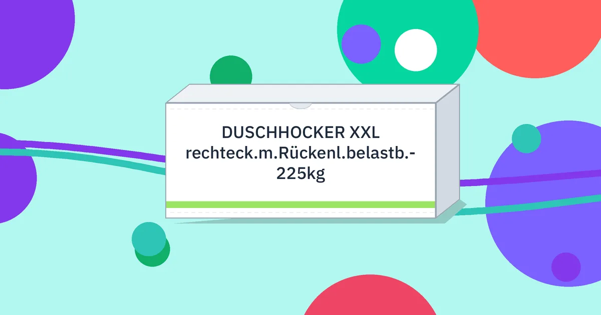 Symbolbild: Packung mit der Aufschrift DUSCHHOCKER XXL rechteck.m.Rückenl.belastb.-225kg (PZN 09273805) – Verfügbarkeit und Bezug in Apotheken in Frankfurt am Main