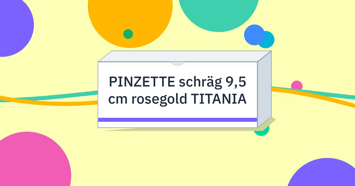 Symbolbild: Packung mit der Aufschrift PINZETTE schräg 9,5 cm rosegold TITANIA (PZN 14155539) – Verfügbarkeit und Bezug in Apotheken in Frankfurt am Main