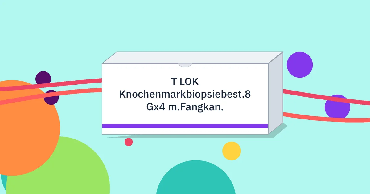 Symbolbild: Packung mit der Aufschrift T LOK Knochenmarkbiopsiebest.8 Gx4 m.Fangkan. (PZN 02352246) – Verfügbarkeit und Bezug in Apotheken in Frankfurt am Main