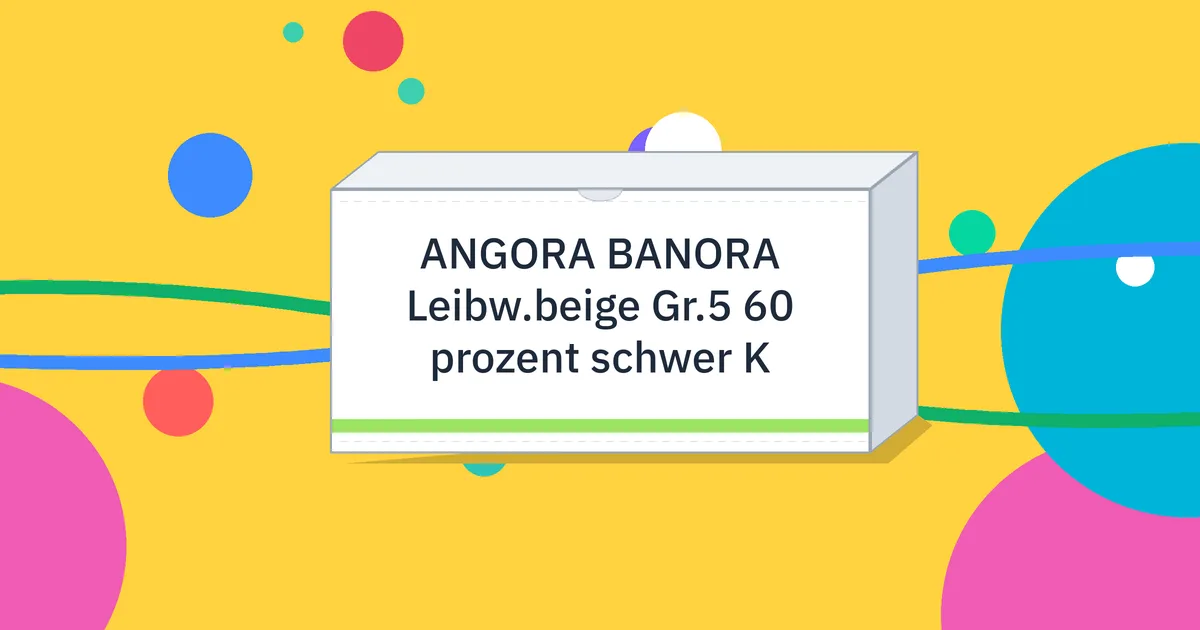 Symbolbild: Packung mit der Aufschrift ANGORA BANORA Leibw.beige Gr.5 60 prozent schwer K (PZN 02769377) – Verfügbarkeit und Bezug in Apotheken in Frankfurt am Main