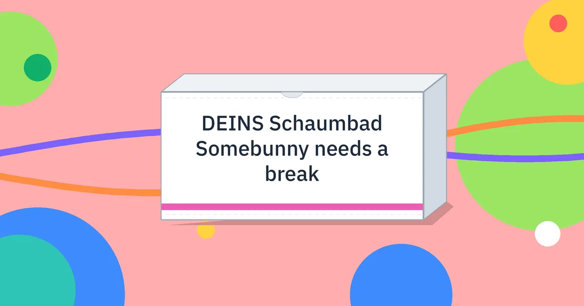 Symbolbild: Packung mit der Aufschrift DEINS Schaumbad Somebunny needs a break (PZN 19116797) – Verfügbarkeit und Bezug in Apotheken in Frankfurt am Main