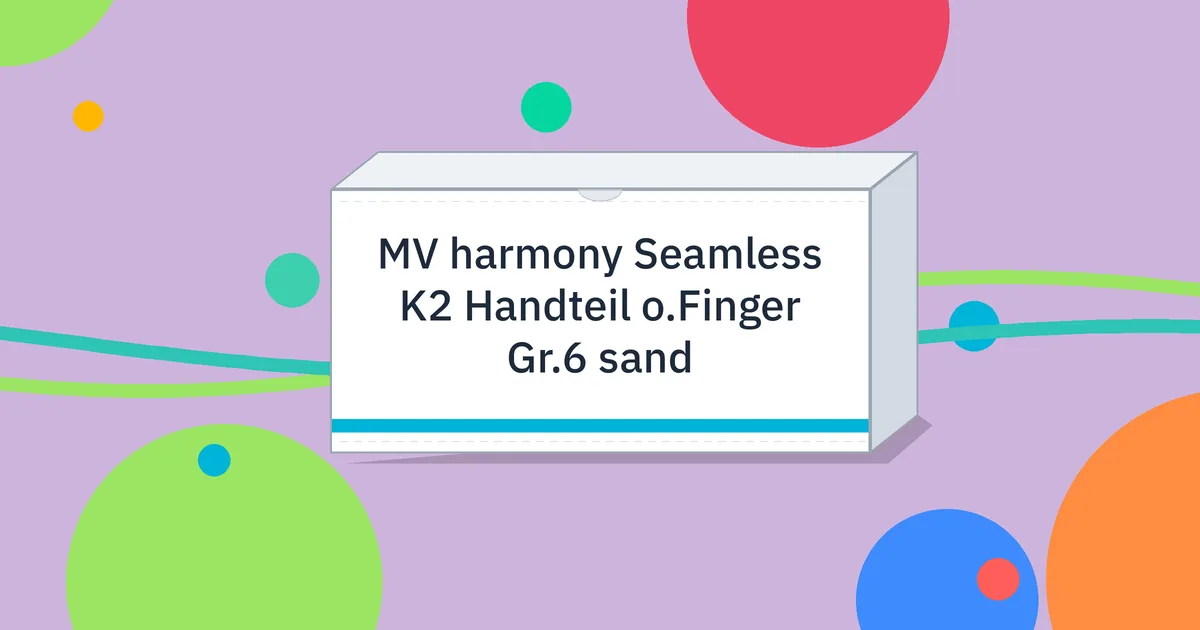 Symbolbild: Packung mit der Aufschrift MV harmony Seamless K2 Handteil o.Finger Gr.6 sand (PZN 17590767) – Verfügbarkeit und Bezug in Apotheken in Frankfurt am Main