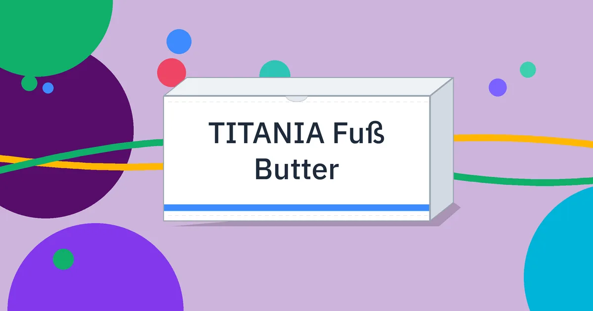 Symbolbild: Packung mit der Aufschrift TITANIA Fuß Butter (PZN 18905109) – Verfügbarkeit und Bezug in Apotheken in Frankfurt am Main