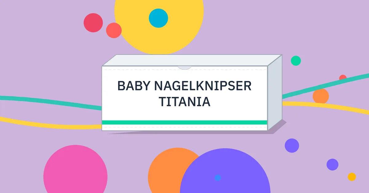 Symbolbild: Packung mit der Aufschrift BABY NAGELKNIPSER TITANIA (PZN 11611965) – Verfügbarkeit und Bezug in Apotheken in Frankfurt am Main