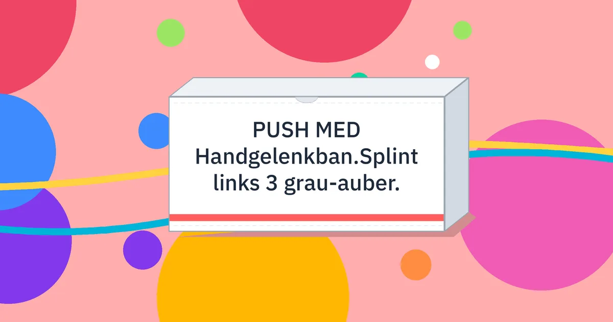 Symbolbild: Packung mit der Aufschrift PUSH MED Handgelenkban.Splint links 3 grau-auber. (PZN 04860981) – Verfügbarkeit und Bezug in Apotheken in Frankfurt am Main