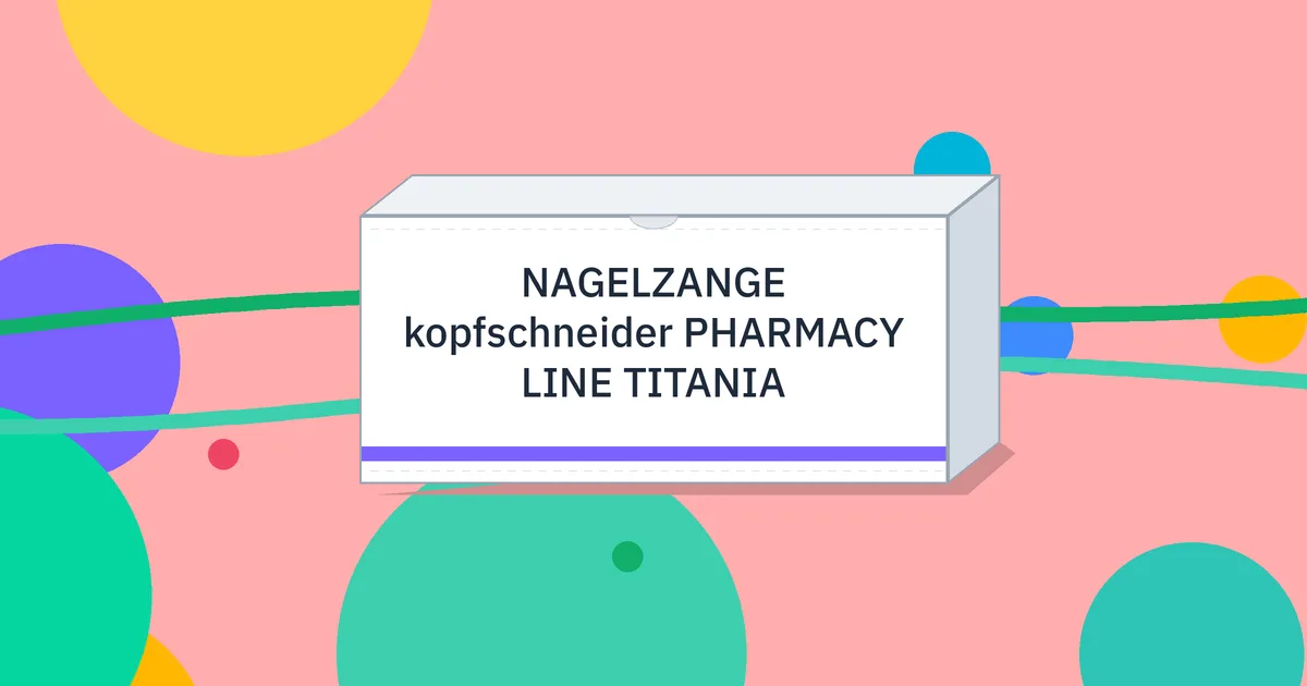 Symbolbild: Packung mit der Aufschrift NAGELZANGE kopfschneider PHARMACY LINE TITANIA (PZN 13887298) – Verfügbarkeit und Bezug in Apotheken in Frankfurt am Main
