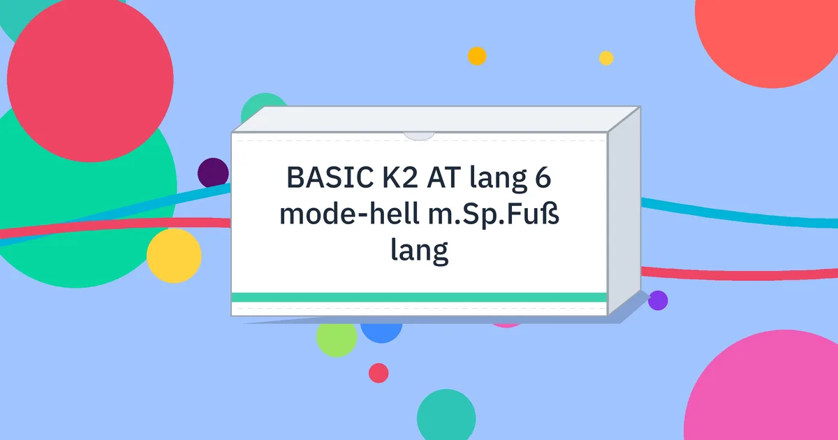 Symbolbild: Packung mit der Aufschrift BASIC K2 AT lang 6 mode-hell m.Sp.Fuß lang (PZN 20269862) – Verfügbarkeit und Bezug in Apotheken in Frankfurt am Main