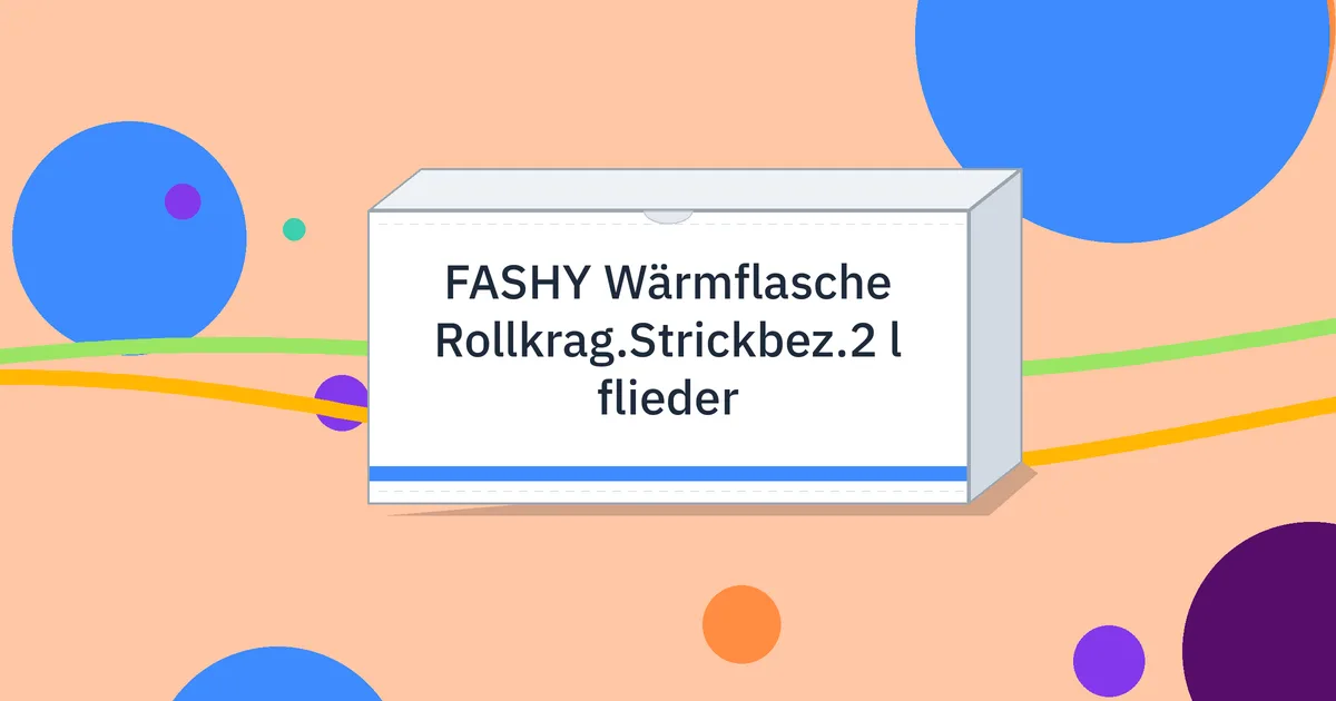 Symbolbild: Packung mit der Aufschrift FASHY Wärmflasche Rollkrag.Strickbez.2 l flieder (PZN 18648931) – Verfügbarkeit und Bezug in Apotheken in Frankfurt am Main