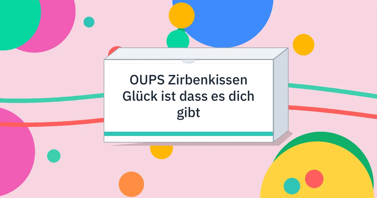 Symbolbild: Packung mit der Aufschrift OUPS Zirbenkissen Glück ist dass es dich gibt (PZN 18654736) – Verfügbarkeit und Bezug in Apotheken in Frankfurt am Main