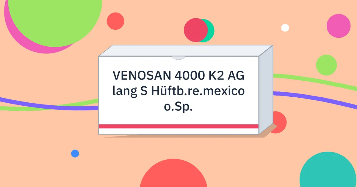 Symbolbild: Packung mit der Aufschrift VENOSAN 4000 K2 AG lang S Hüftb.re.mexico o.Sp. (PZN 14424152) – Verfügbarkeit und Bezug in Apotheken in Frankfurt am Main