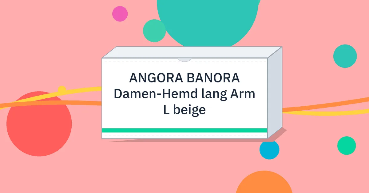 Symbolbild: Packung mit der Aufschrift ANGORA BANORA Damen-Hemd lang Arm L beige (PZN 01540796) – Verfügbarkeit und Bezug in Apotheken in Frankfurt am Main