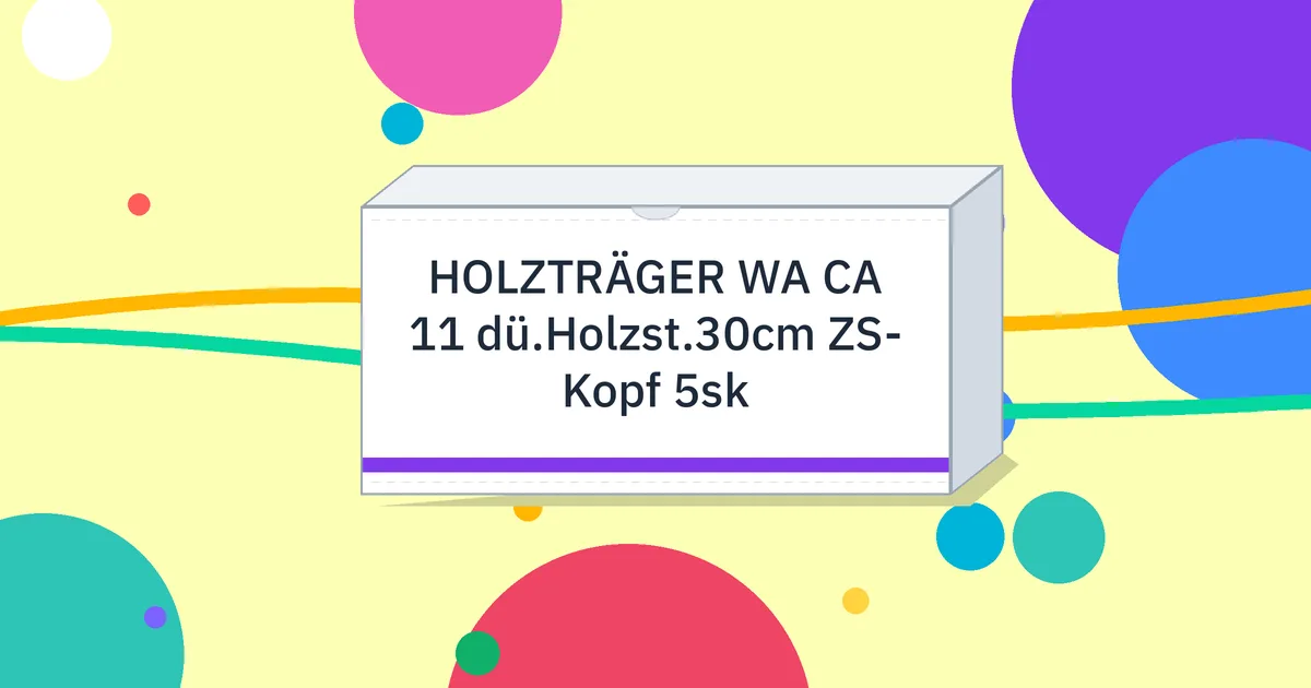 Symbolbild: Packung mit der Aufschrift HOLZTRÄGER WA CA 11 dü.Holzst.30cm ZS-Kopf 5sk (PZN 06141687) – Verfügbarkeit und Bezug in Apotheken in Frankfurt am Main