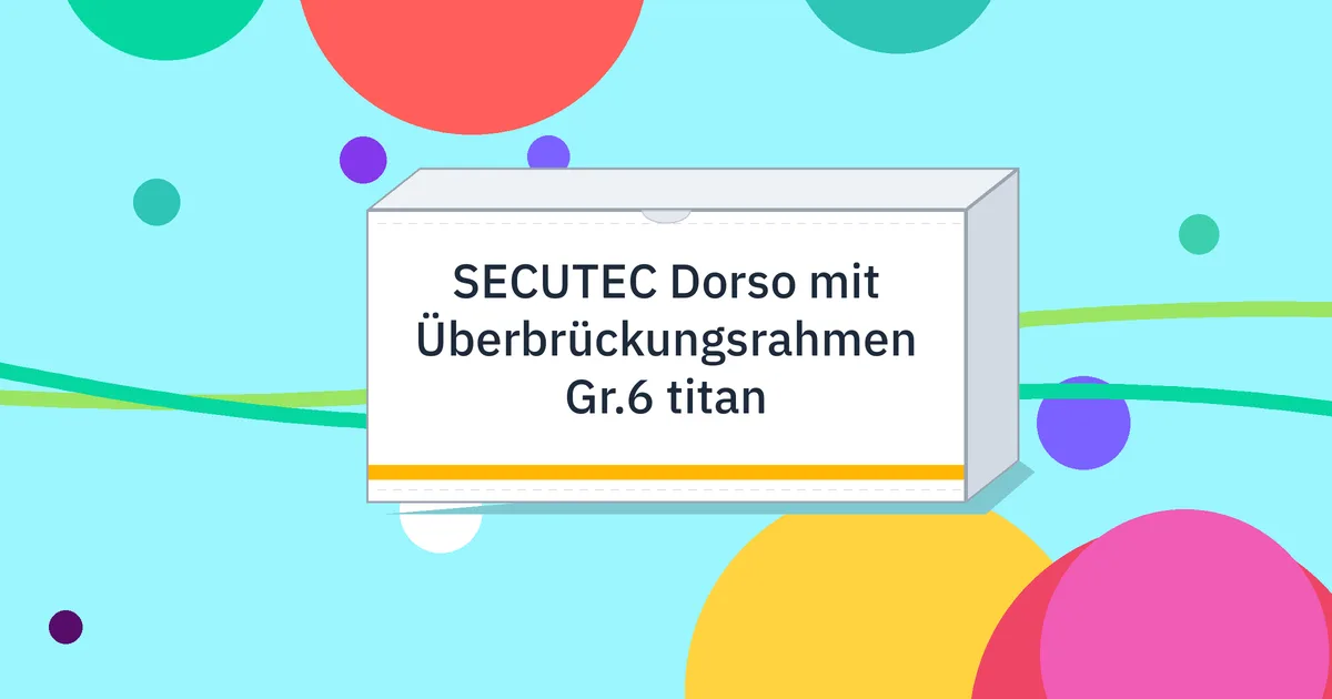 Symbolbild: Packung mit der Aufschrift SECUTEC Dorso mit Überbrückungsrahmen Gr.6 titan (PZN 09634172) – Verfügbarkeit und Bezug in Apotheken in Frankfurt am Main