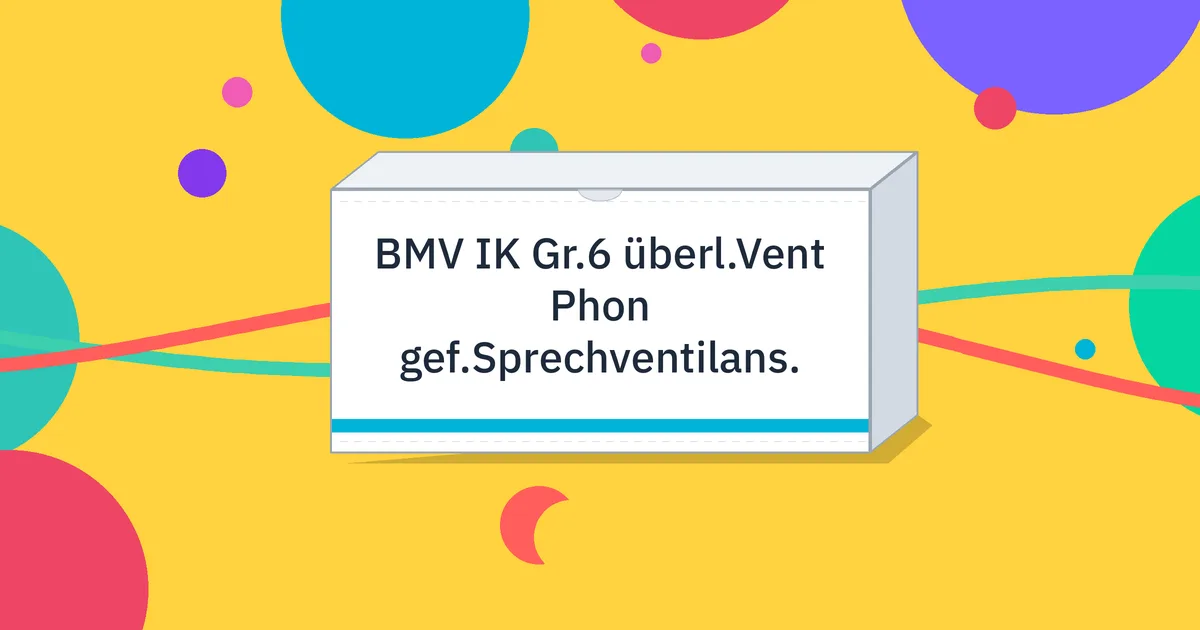 Symbolbild: Packung mit der Aufschrift BMV IK Gr.6 überl.Vent Phon gef.Sprechventilans. (PZN 18382315) – Verfügbarkeit und Bezug in Apotheken in Frankfurt am Main