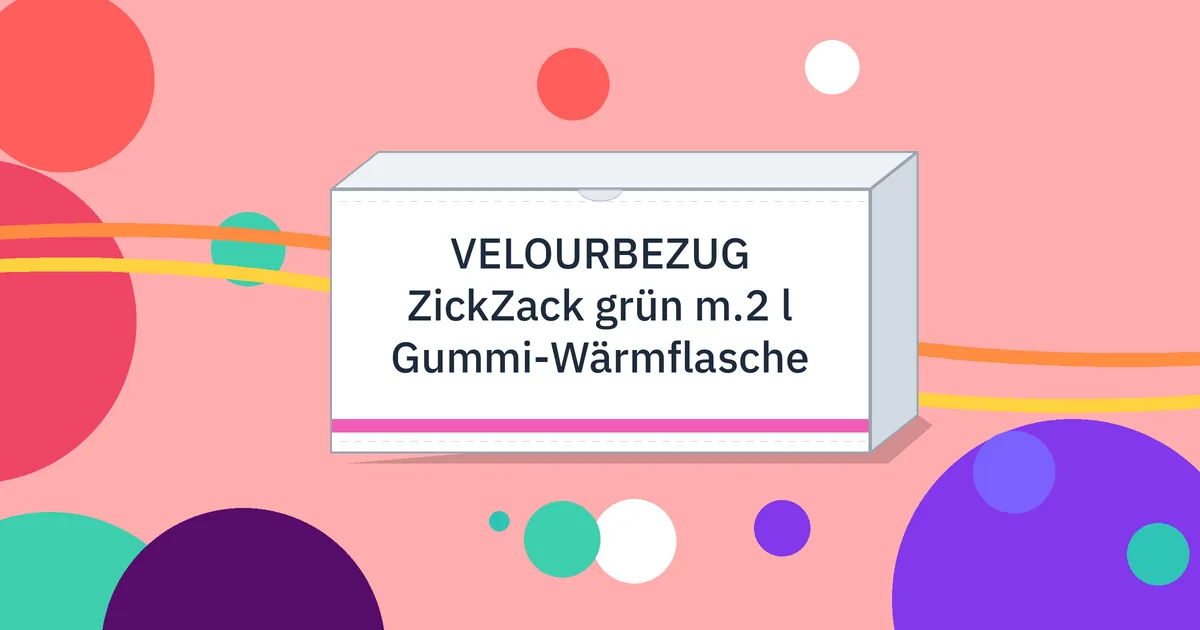 Symbolbild: Packung mit der Aufschrift VELOURBEZUG ZickZack grün m.2 l Gummi-Wärmflasche (PZN 12358422) – Verfügbarkeit und Bezug in Apotheken in Frankfurt am Main