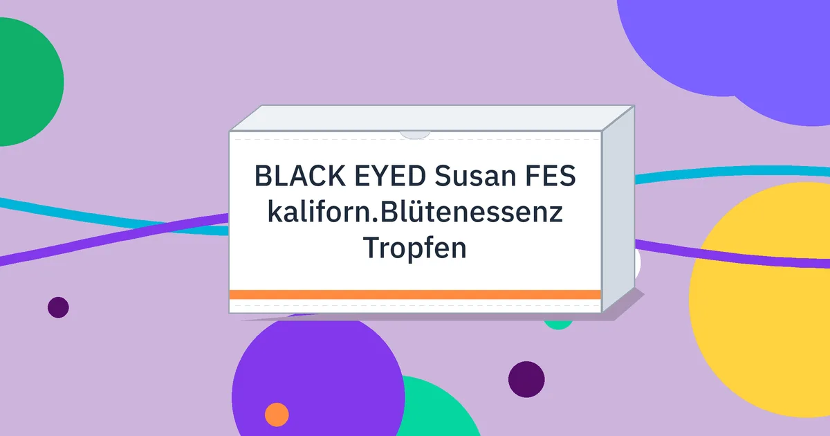 Symbolbild: Packung mit der Aufschrift BLACK EYED Susan FES kaliforn.Blütenessenz Tropfen (PZN 09171967) – Verfügbarkeit und Bezug in Apotheken in Frankfurt am Main