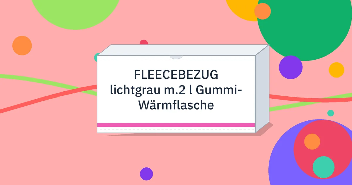 Symbolbild: Packung mit der Aufschrift FLEECEBEZUG lichtgrau m.2 l Gummi-Wärmflasche (PZN 12358534) – Verfügbarkeit und Bezug in Apotheken in Frankfurt am Main