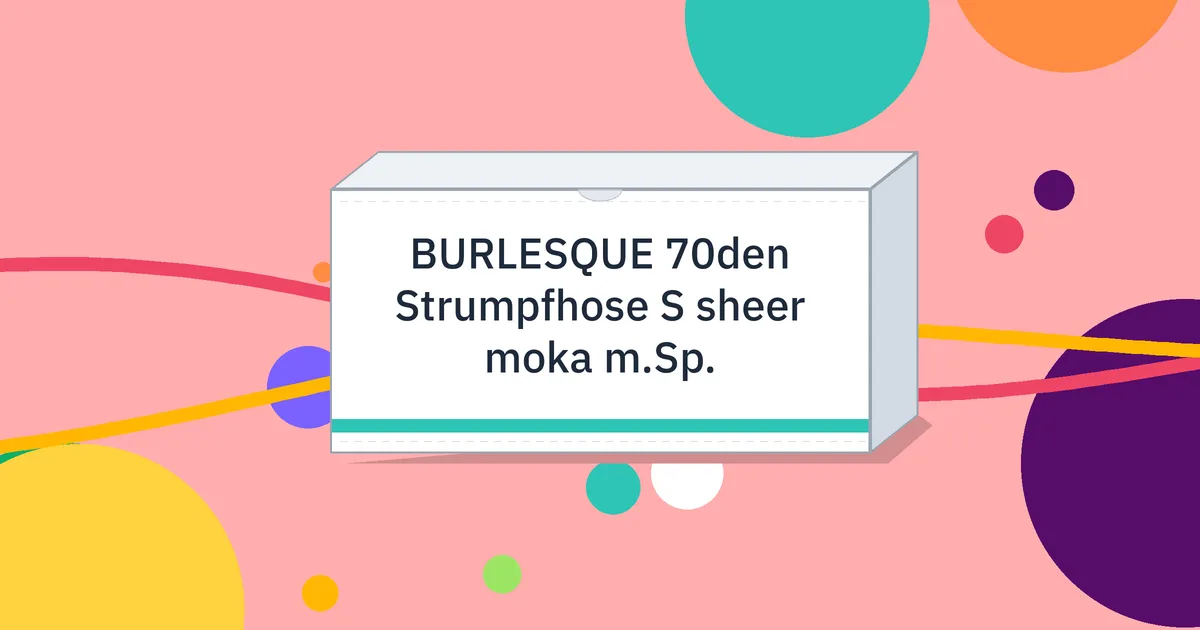 Symbolbild: Packung mit der Aufschrift BURLESQUE 70den Strumpfhose S sheer moka m.Sp. (PZN 16185409) – Verfügbarkeit und Bezug in Apotheken in Frankfurt am Main
