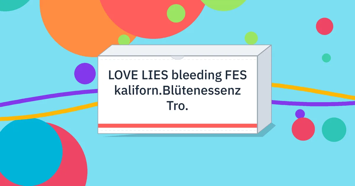 Symbolbild: Packung mit der Aufschrift LOVE LIES bleeding FES kaliforn.Blütenessenz Tro. (PZN 09172435) – Verfügbarkeit und Bezug in Apotheken in Frankfurt am Main