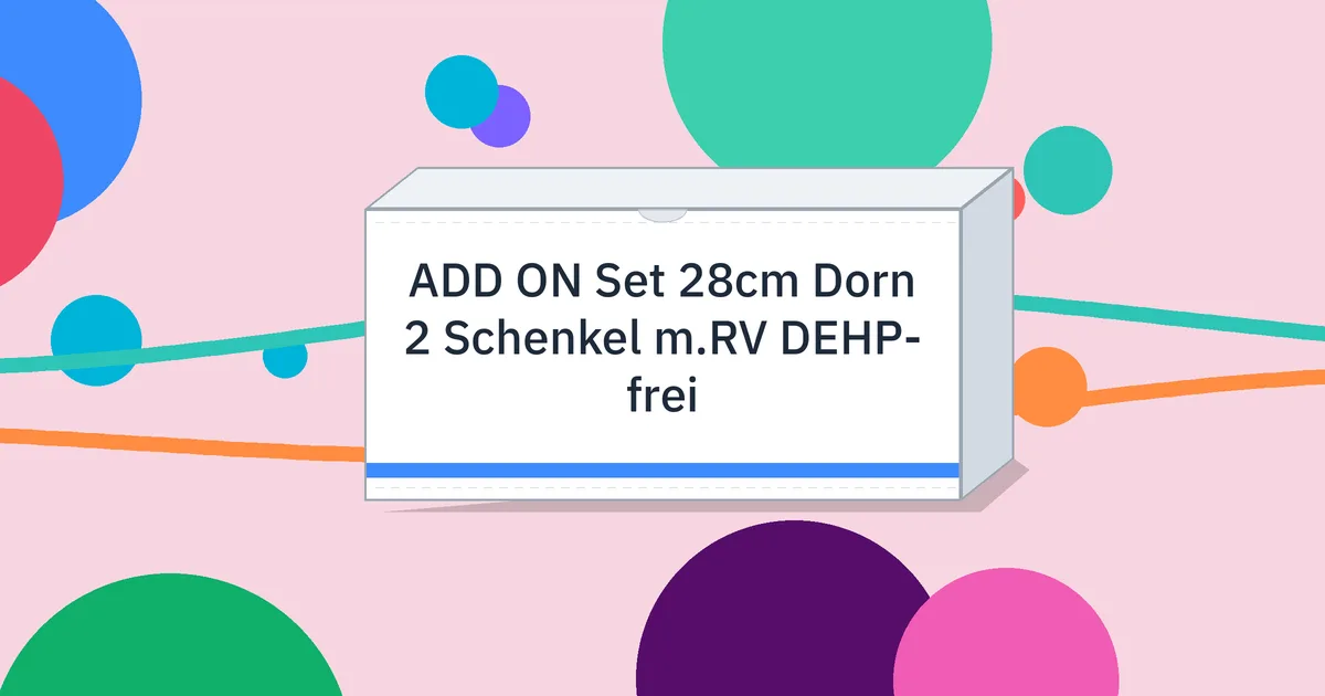 Symbolbild: Packung mit der Aufschrift ADD ON Set 28cm Dorn 2 Schenkel m.RV DEHP-frei (PZN 19443585) – Verfügbarkeit und Bezug in Apotheken in Frankfurt am Main