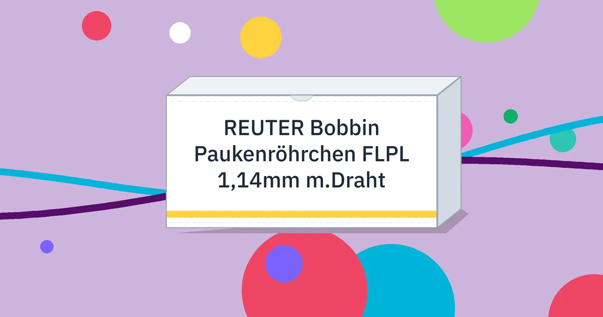 Symbolbild: Packung mit der Aufschrift REUTER Bobbin Paukenröhrchen FLPL 1,14mm m.Draht (PZN 20352698) – Verfügbarkeit und Bezug in Apotheken in Frankfurt am Main
