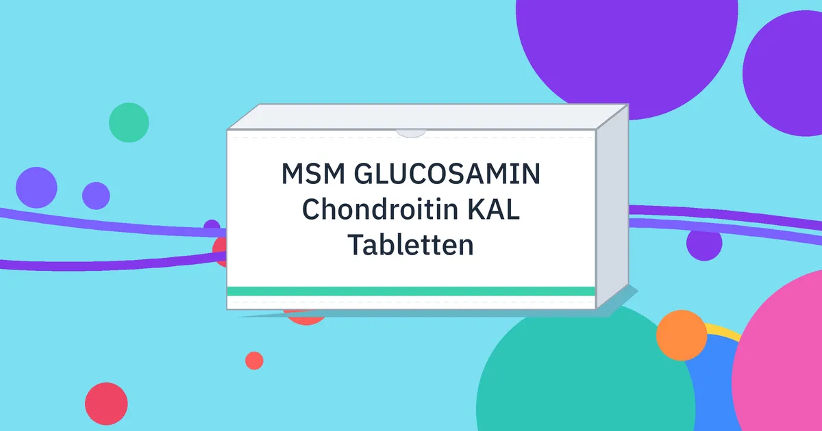 Symbolbild: Packung mit der Aufschrift MSM GLUCOSAMIN Chondroitin KAL Tabletten (PZN 15880248) – Verfügbarkeit und Bezug in Apotheken in Frankfurt am Main
