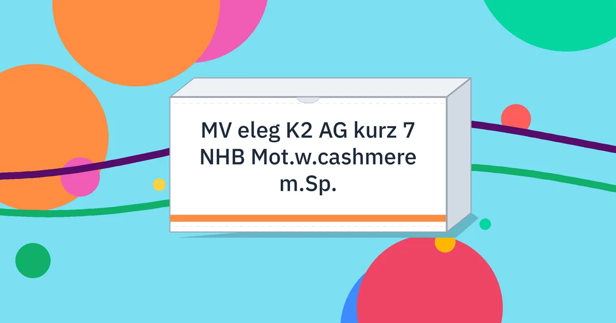 Symbolbild: Packung mit der Aufschrift MV eleg K2 AG kurz 7 NHB Mot.w.cashmere m.Sp. (PZN 15712284) – Verfügbarkeit und Bezug in Apotheken in Frankfurt am Main