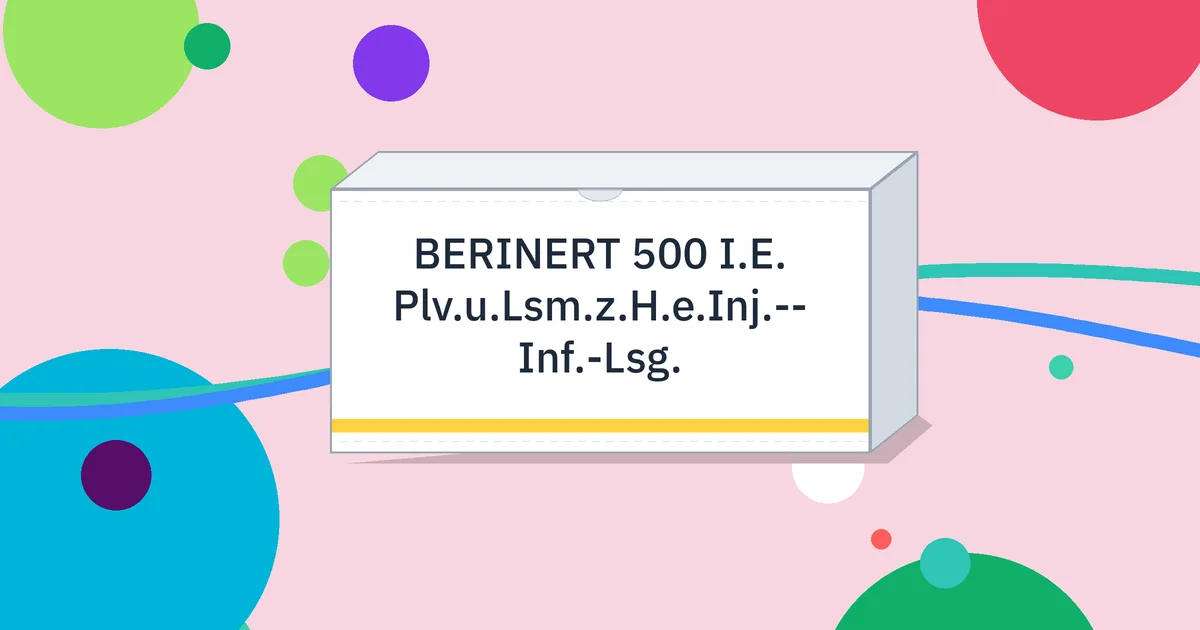 Symbolbild: Packung mit der Aufschrift BERINERT 500 I.E. Plv.u.Lsm.z.H.e.Inj.--Inf.-Lsg. (PZN 09390296) – Verfügbarkeit und Bezug in Apotheken in Frankfurt am Main
