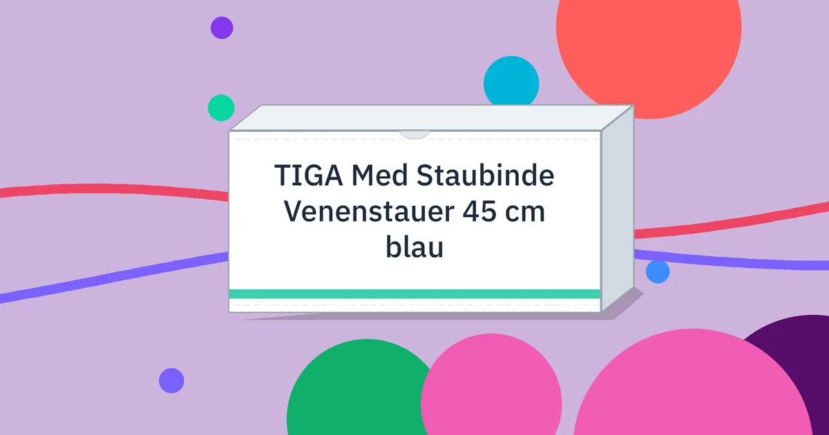 Symbolbild: Packung mit der Aufschrift TIGA Med Staubinde Venenstauer 45 cm blau (PZN 06839459) – Verfügbarkeit und Bezug in Apotheken in Frankfurt am Main