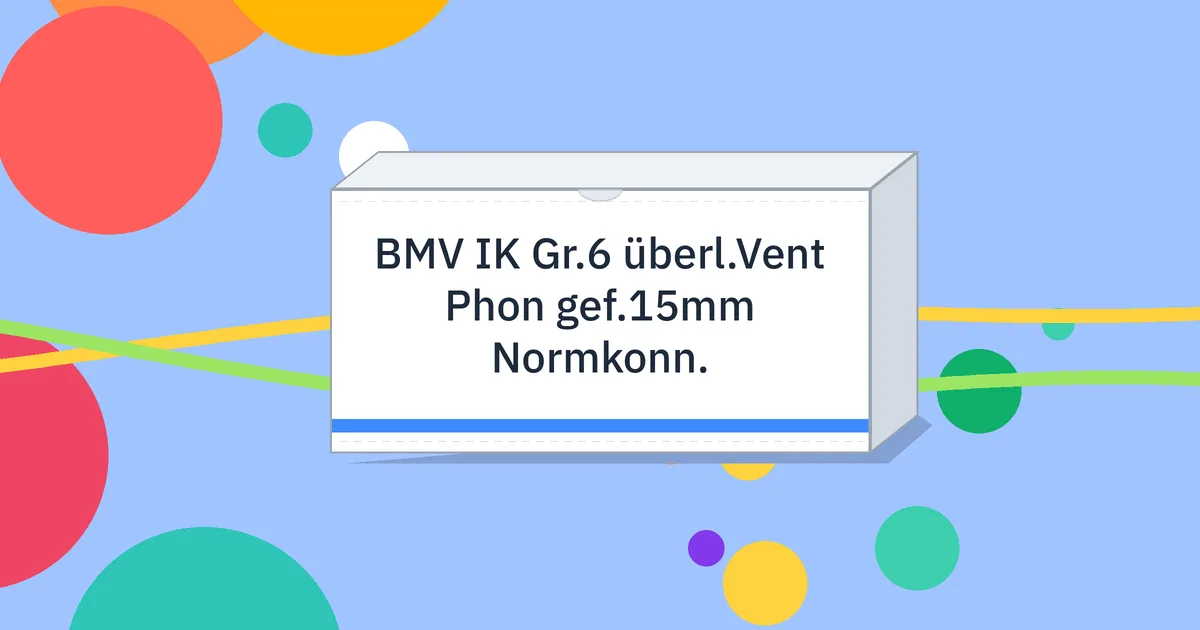 Symbolbild: Packung mit der Aufschrift BMV IK Gr.6 überl.Vent Phon gef.15mm Normkonn. (PZN 18382120) – Verfügbarkeit und Bezug in Apotheken in Frankfurt am Main