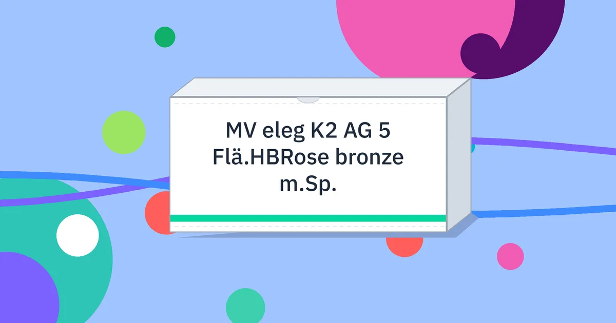 Symbolbild: Packung mit der Aufschrift MV eleg K2 AG 5 Flä.HBRose bronze m.Sp. (PZN 15718418) – Verfügbarkeit und Bezug in Apotheken in Frankfurt am Main
