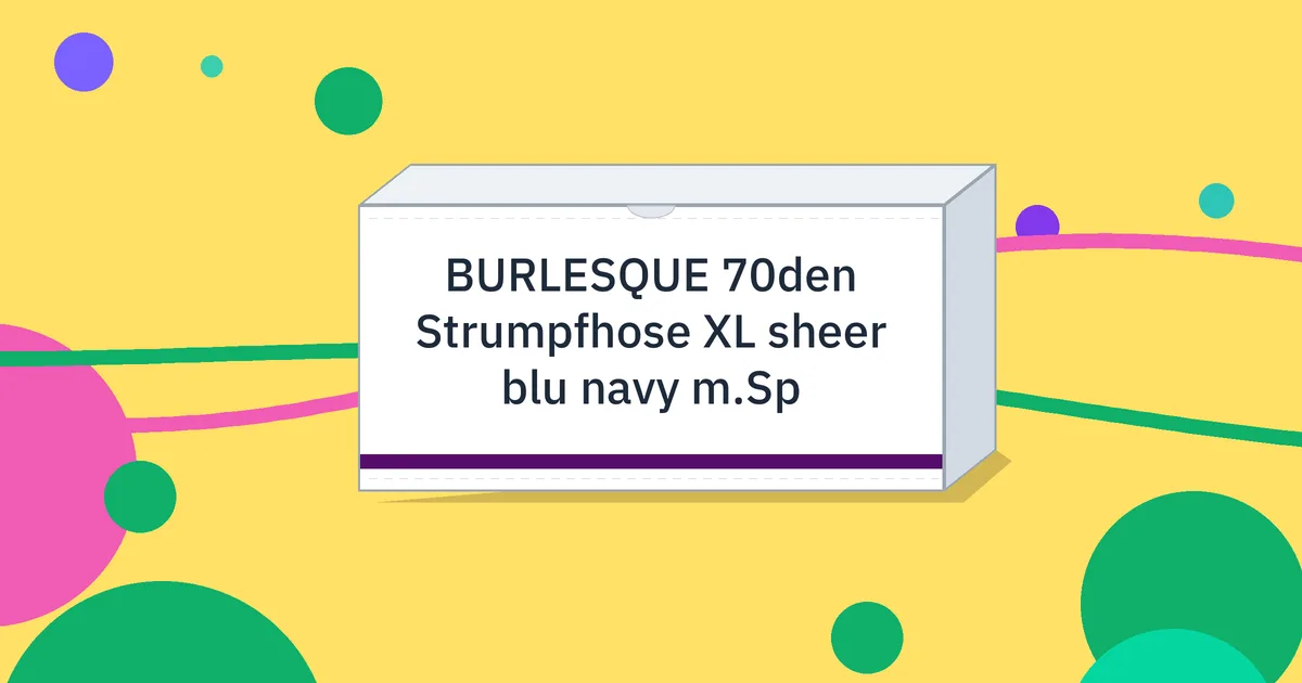 Symbolbild: Packung mit der Aufschrift BURLESQUE 70den Strumpfhose XL sheer blu navy m.Sp (PZN 16185757) – Verfügbarkeit und Bezug in Apotheken in Frankfurt am Main