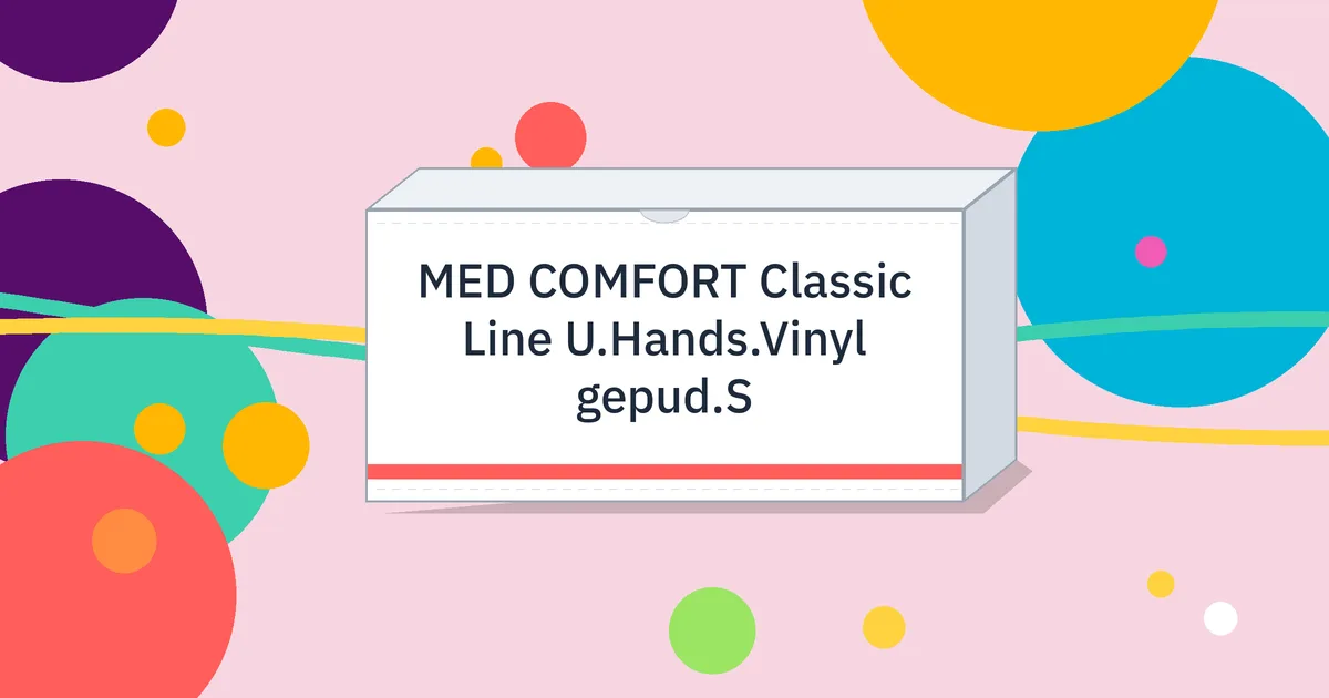 Symbolbild: Packung mit der Aufschrift MED COMFORT Classic Line U.Hands.Vinyl gepud.S (PZN 15868477) – Verfügbarkeit und Bezug in Apotheken in Frankfurt am Main