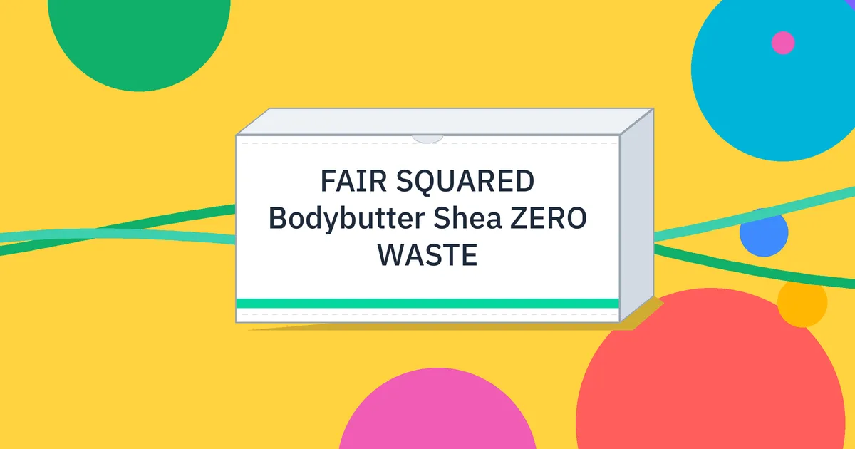 Symbolbild: Packung mit der Aufschrift FAIR SQUARED Bodybutter Shea ZERO WASTE (PZN 16513552) – Verfügbarkeit und Bezug in Apotheken in Frankfurt am Main
