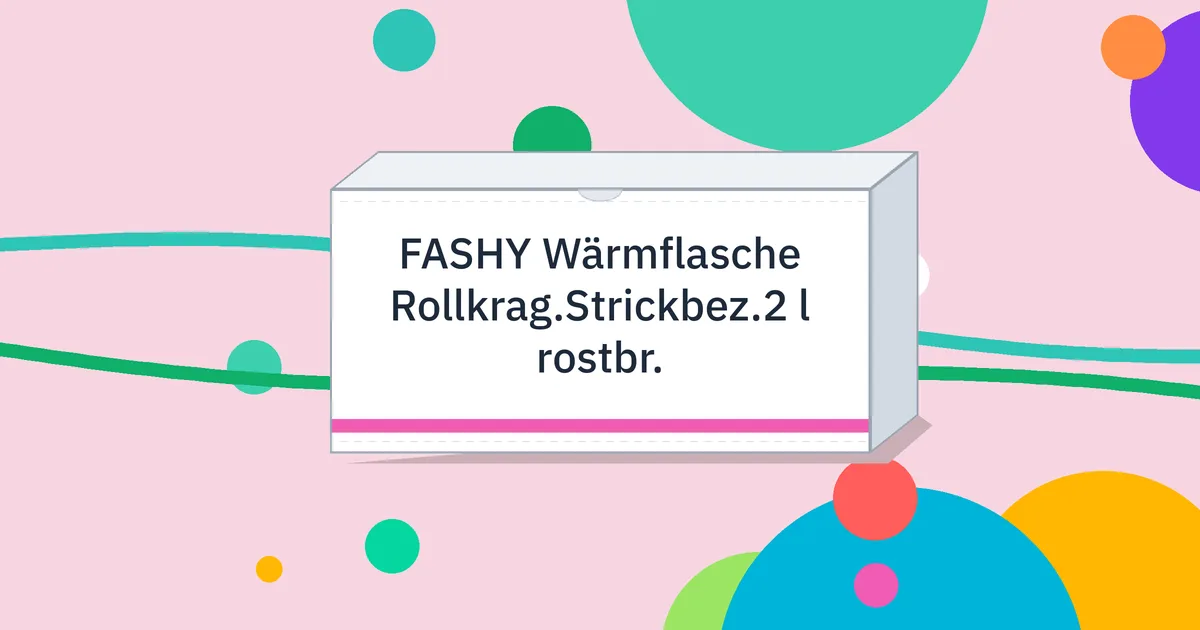 Symbolbild: Packung mit der Aufschrift FASHY Wärmflasche Rollkrag.Strickbez.2 l rostbr. (PZN 18648954) – Verfügbarkeit und Bezug in Apotheken in Frankfurt am Main