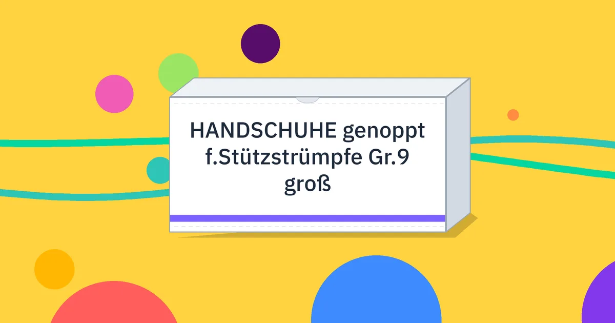 Symbolbild: Packung mit der Aufschrift HANDSCHUHE genoppt f.Stützstrümpfe Gr.9 groß (PZN 09901905) – Verfügbarkeit und Bezug in Apotheken in Frankfurt am Main