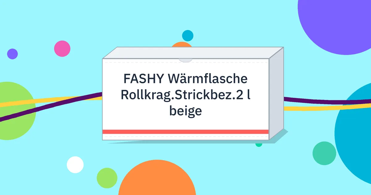 Symbolbild: Packung mit der Aufschrift FASHY Wärmflasche Rollkrag.Strickbez.2 l beige (PZN 19137167) – Verfügbarkeit und Bezug in Apotheken in Frankfurt am Main