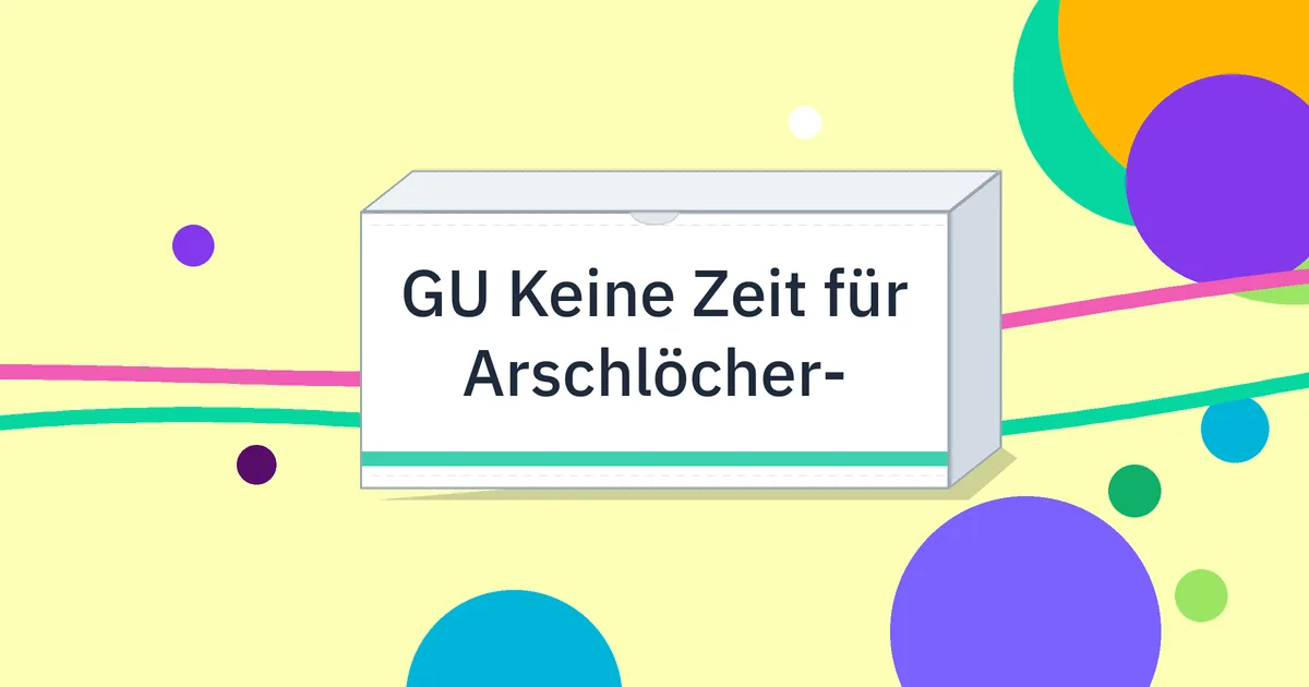 Symbolbild: Packung mit der Aufschrift GU Keine Zeit für Arschlöcher- (PZN 12356535) – Verfügbarkeit und Bezug in Apotheken in Frankfurt am Main