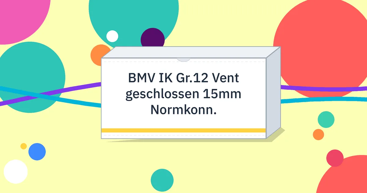 Symbolbild: Packung mit der Aufschrift BMV IK Gr.12 Vent geschlossen 15mm Normkonn. (PZN 18381385) – Verfügbarkeit und Bezug in Apotheken in Frankfurt am Main