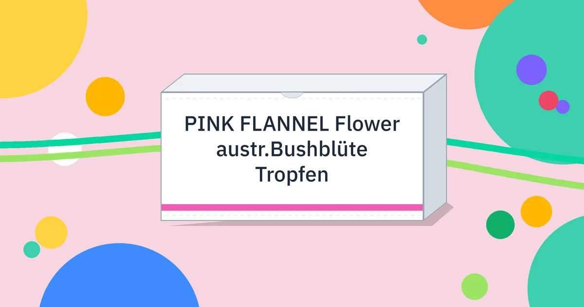 Symbolbild: Packung mit der Aufschrift PINK FLANNEL Flower austr.Bushblüte Tropfen (PZN 06126759) – Verfügbarkeit und Bezug in Apotheken in Frankfurt am Main