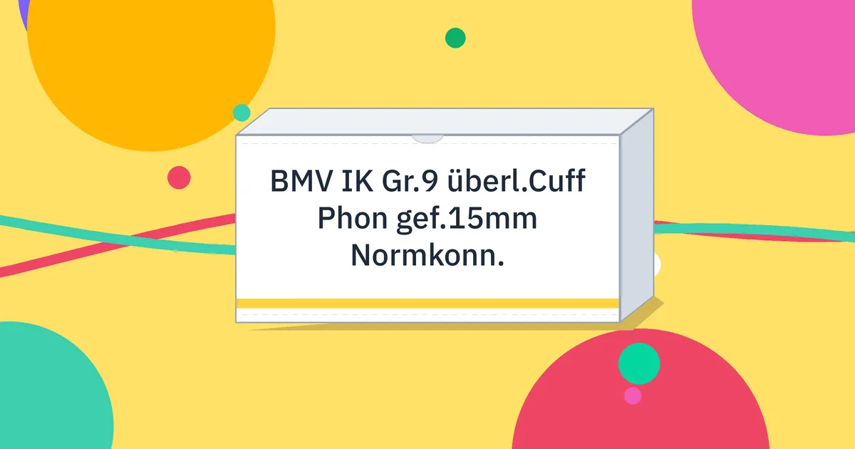 Symbolbild: Packung mit der Aufschrift BMV IK Gr.9 überl.Cuff Phon gef.15mm Normkonn. (PZN 18382491) – Verfügbarkeit und Bezug in Apotheken in Frankfurt am Main