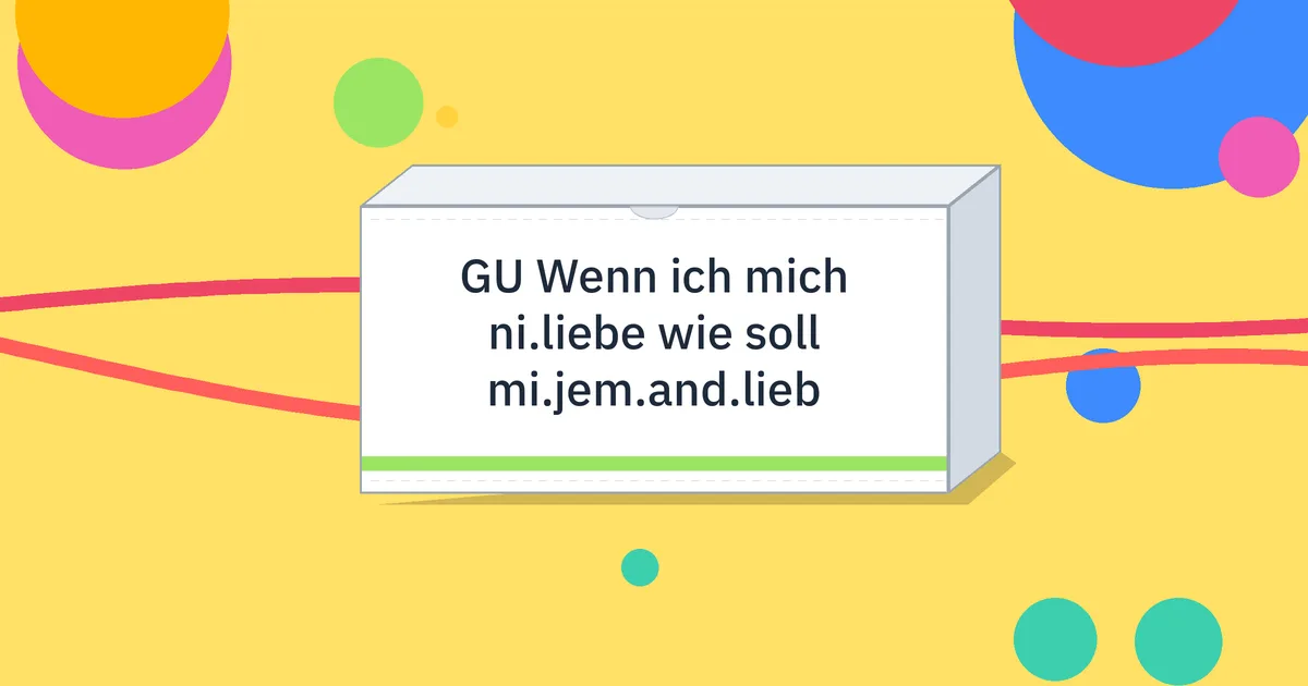Symbolbild: Packung mit der Aufschrift GU Wenn ich mich ni.liebe wie soll mi.jem.and.lieb (PZN 17062382) – Verfügbarkeit und Bezug in Apotheken in Frankfurt am Main