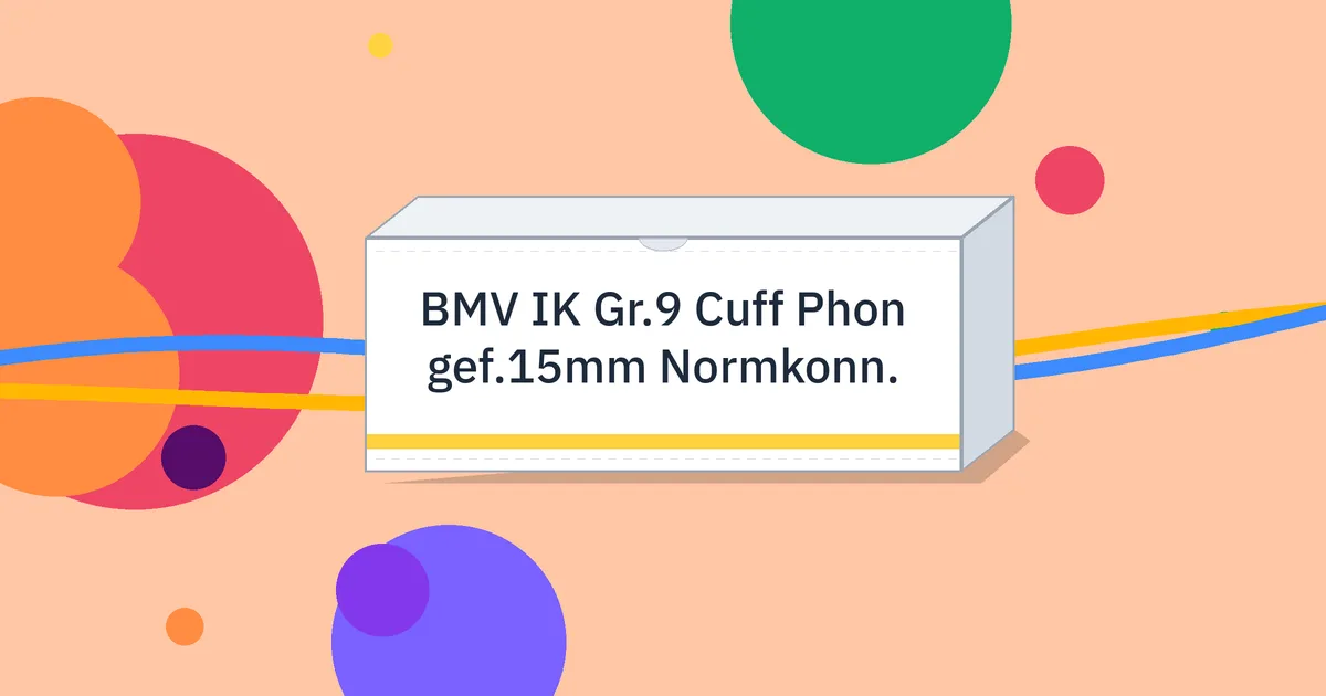 Symbolbild: Packung mit der Aufschrift BMV IK Gr.9 Cuff Phon gef.15mm Normkonn. (PZN 18382427) – Verfügbarkeit und Bezug in Apotheken in Frankfurt am Main